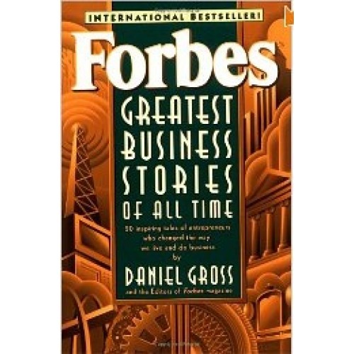 Greatest Business Stories Of All Time By Daniel Gross Greatest Business Stories Of All Time By Daniel Gross